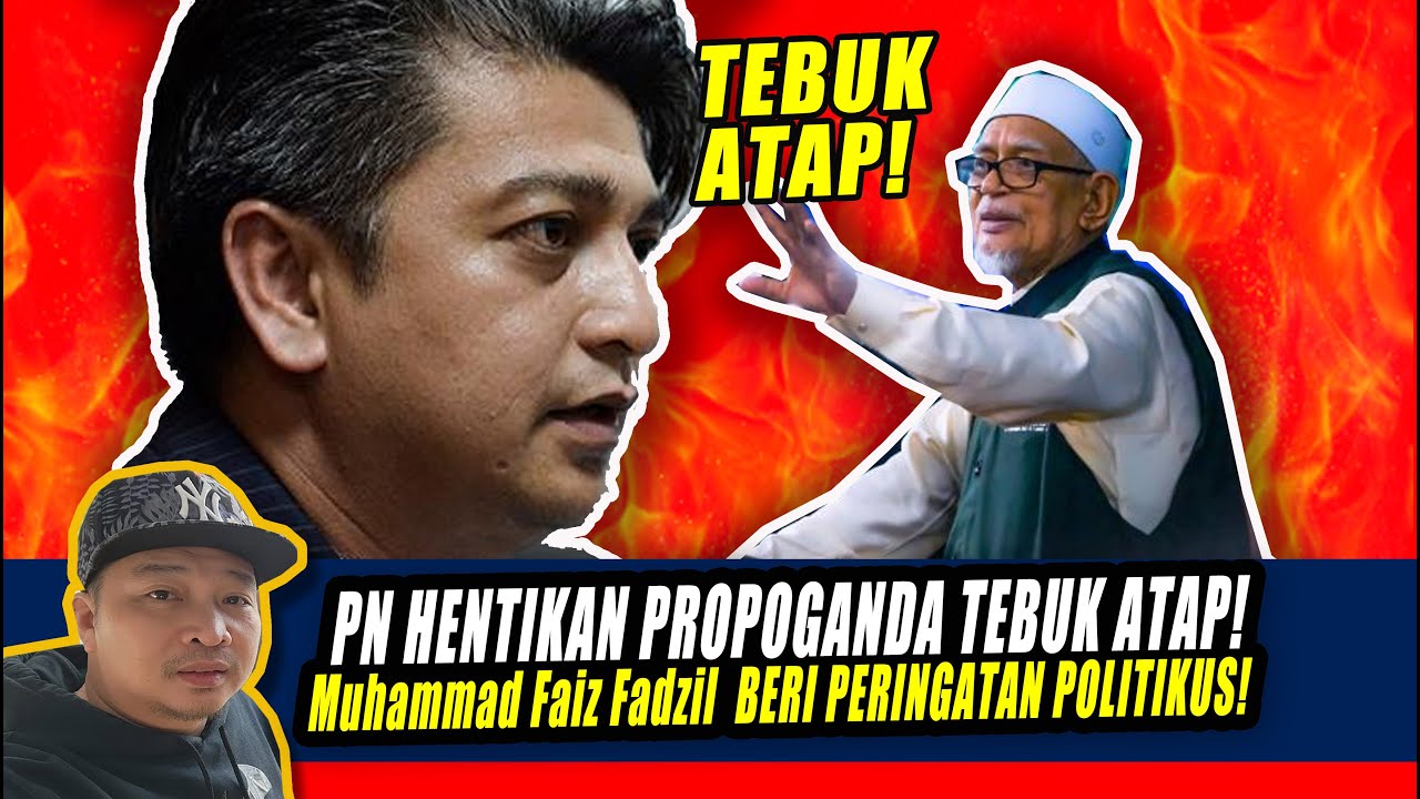 [tebuk atap] PN HENTIKAN PROPOGANDA TEBUK ATAP!Muhammad Faiz Fadzil ...