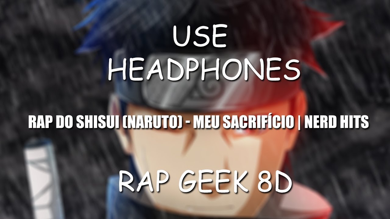 Rap do Shisui (Naruto) - MEU SACRIFÍCIO | NERD HITS | 8D Audio - YouTube