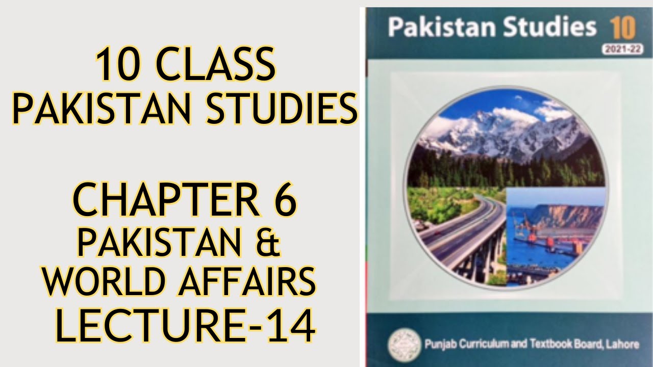10 class pak studies||Chapter 6||Pakistan and World Affairs|| Pakistan ...