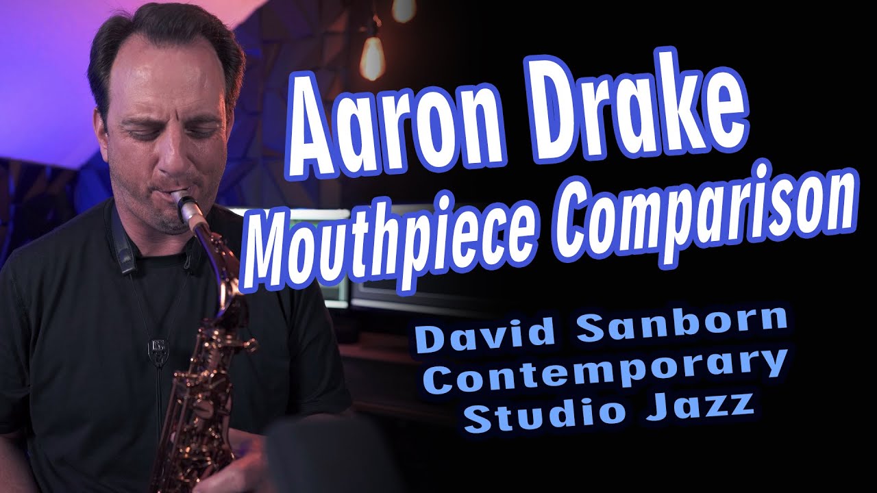 Drake Alto Sax Mouthpiece Comparison - David Sanborn, Contemporary ...