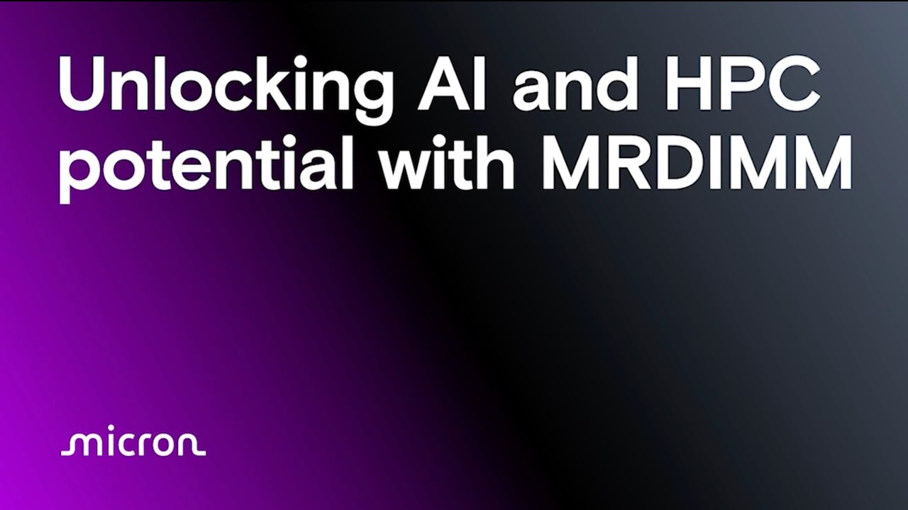 Unlocking AI and HPC potential with MRDIMM | Micron Technology - YouTube
