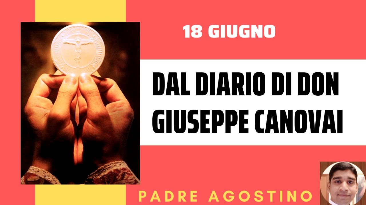Dal Diario di Don Giuseppe Canovai- 18 Giugno 2020 -Padre Agostino ...