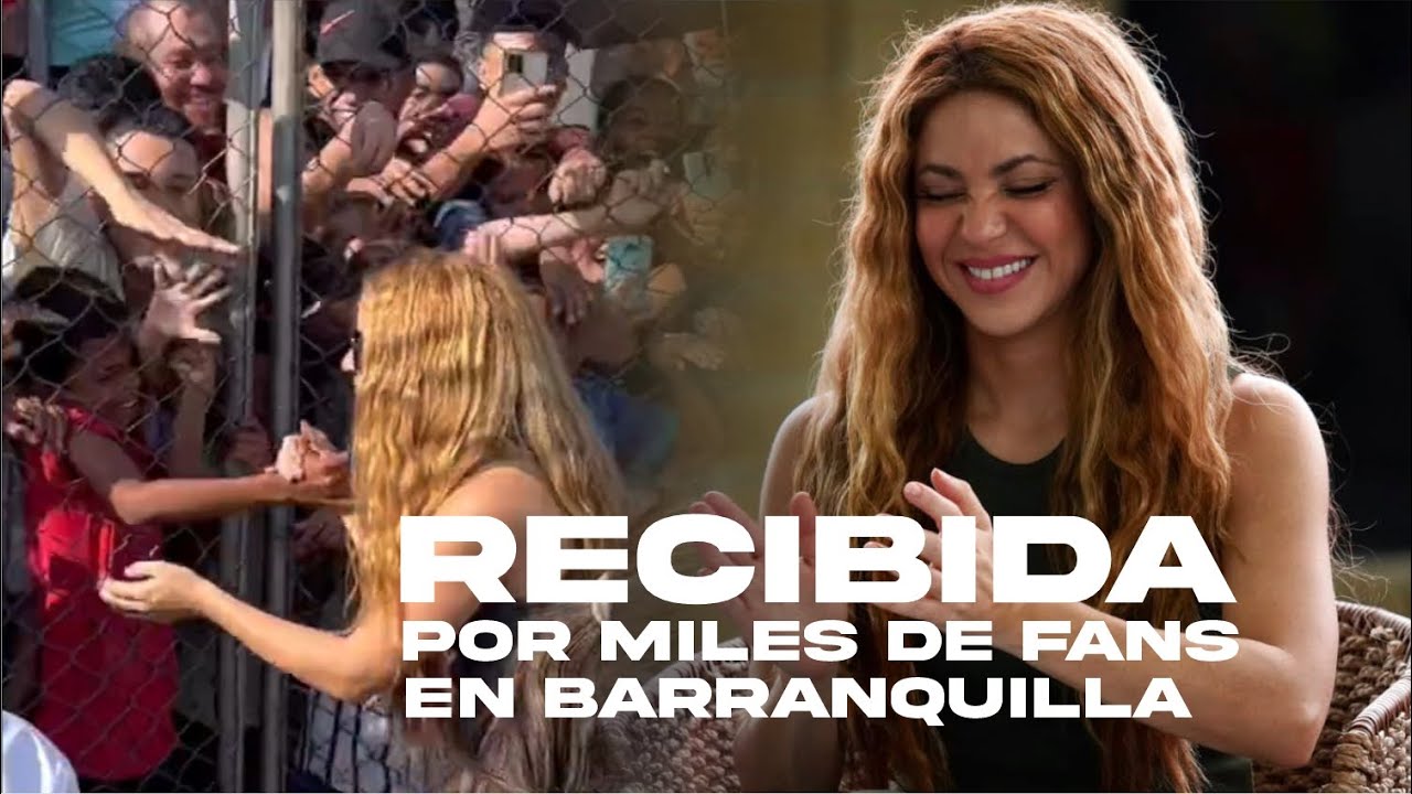 Shakira es recibida por miles de Fans en Barranquilla Asi fue su ...