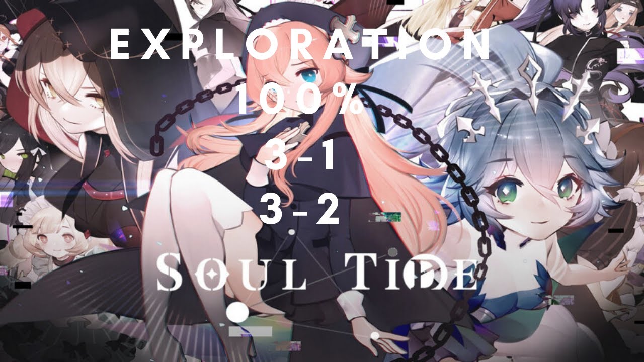 Soul Tide/Abyss Rift/stages(3-1)/(3-2) Exploration 100% - YouTube