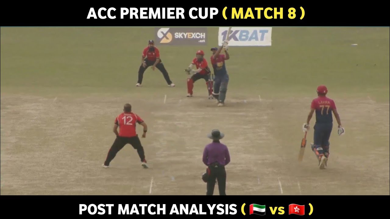 UAE vs Hongkong | Post Match Analysis | ACC Premier Cup 2023 | Daily ...