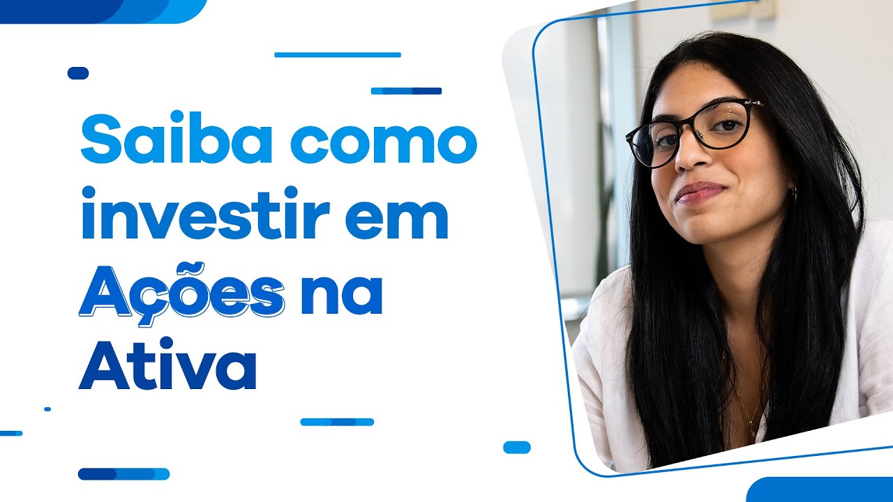 INVISTA EM AÇÕES NA NOVA PLATAFORMA DA ATIVA - YouTube