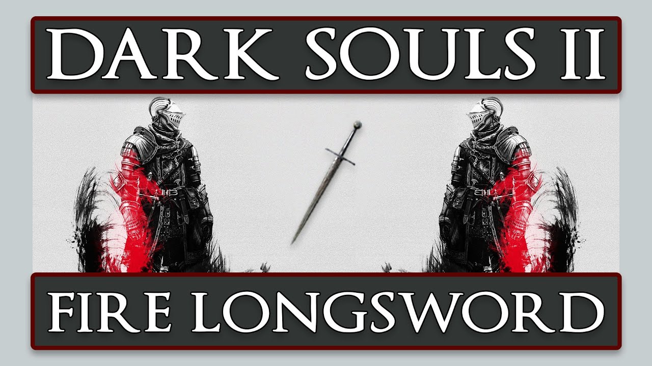 Dark Souls 2: How to get the Fire Longsword - YouTube