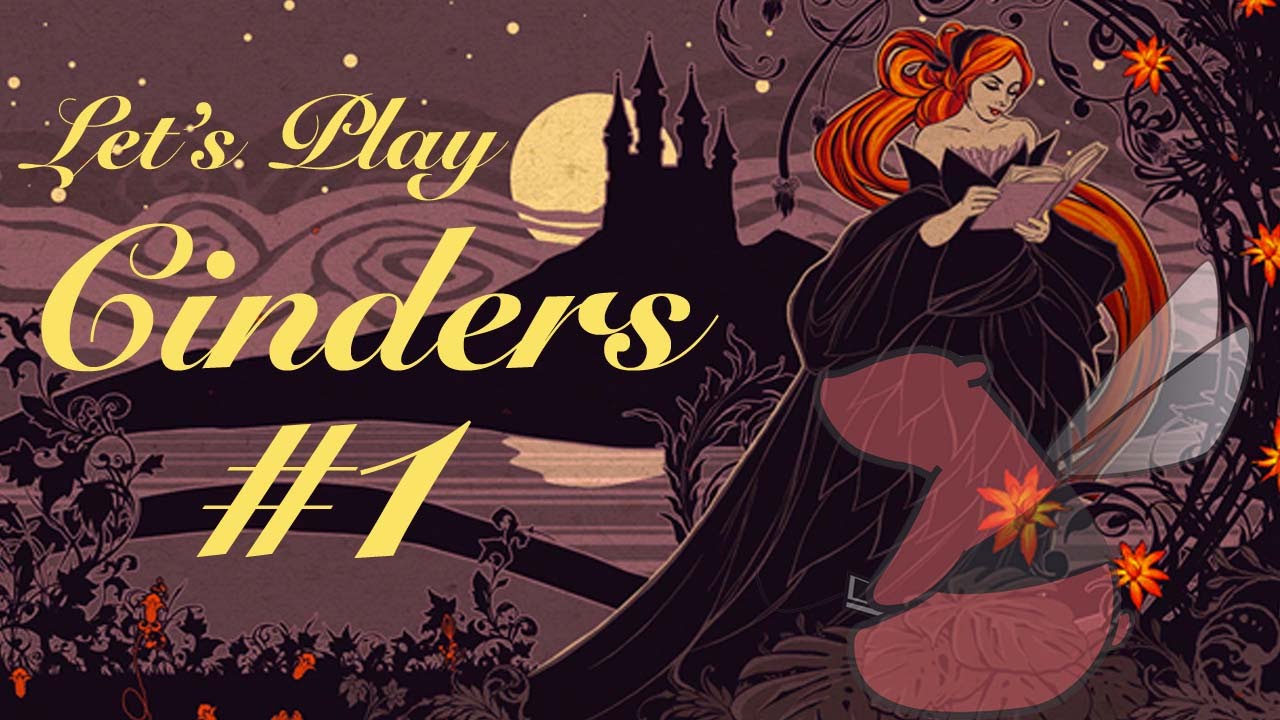 Let's Play Cinders: An Interactive Cinderella Story || Part 1 ...