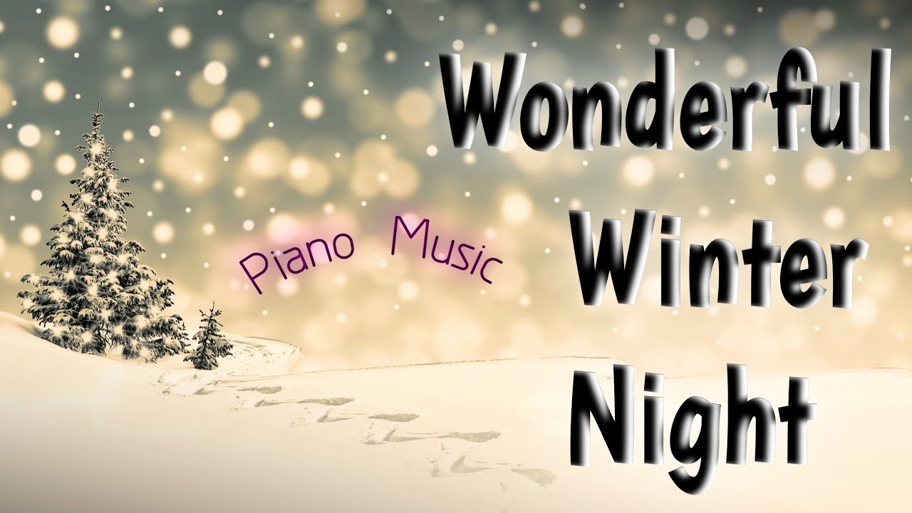 Calm Piano Night Music with Beautiful Winter video • Soothing, Studying ...