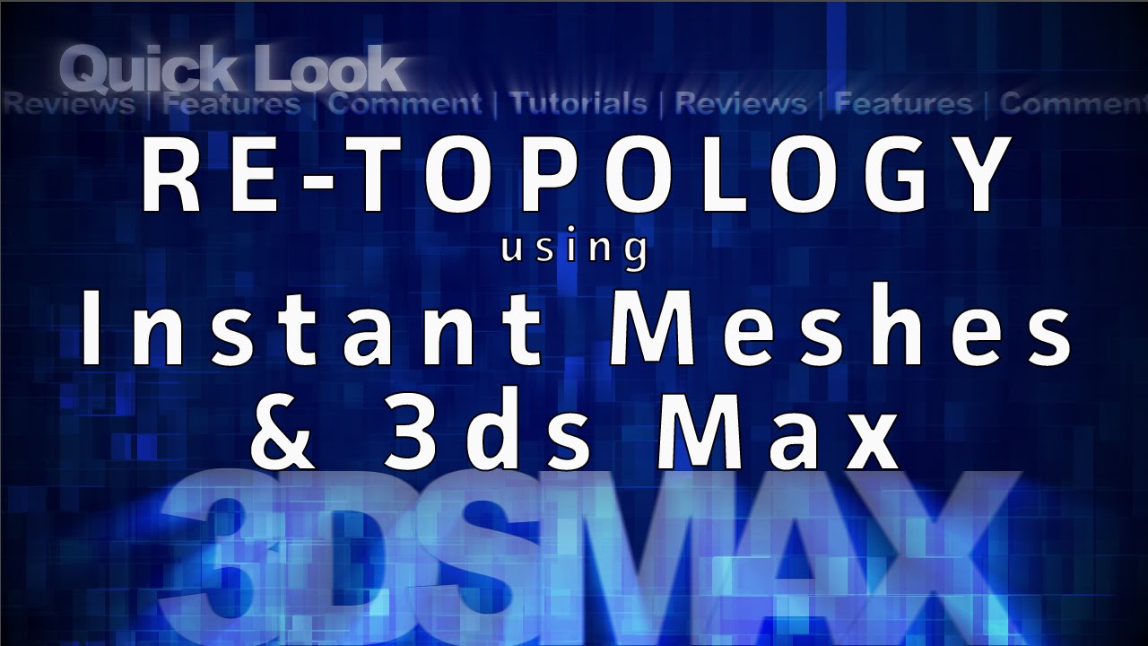 Using Instant Meshes and 3ds Max 2017 for retopology free tutorial ...