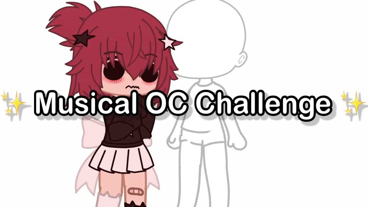 Musical OC Challenge || Gacha Club || - YouTube