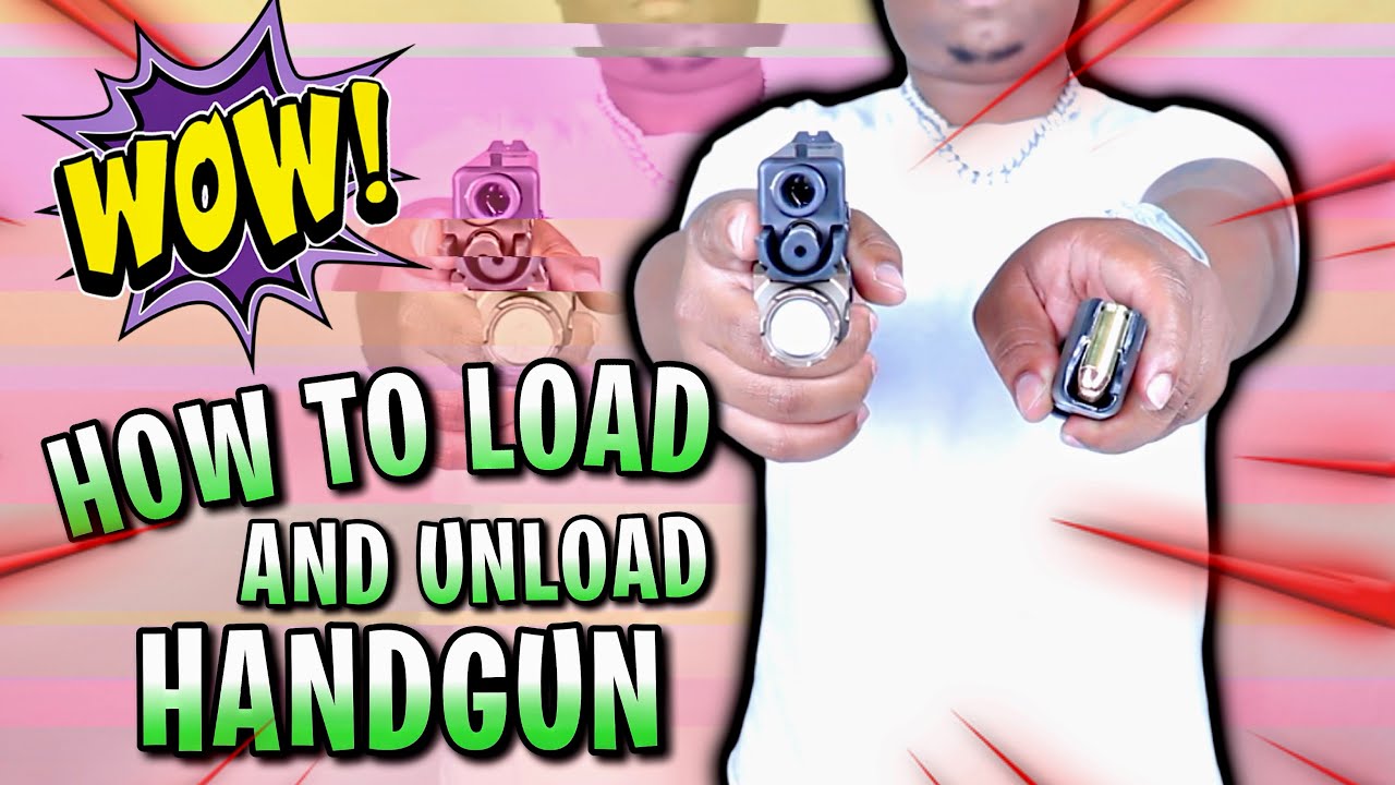 HOW TO LOAD AND UNLOAD A HANDGUN FOR BEGINNERS - YouTube