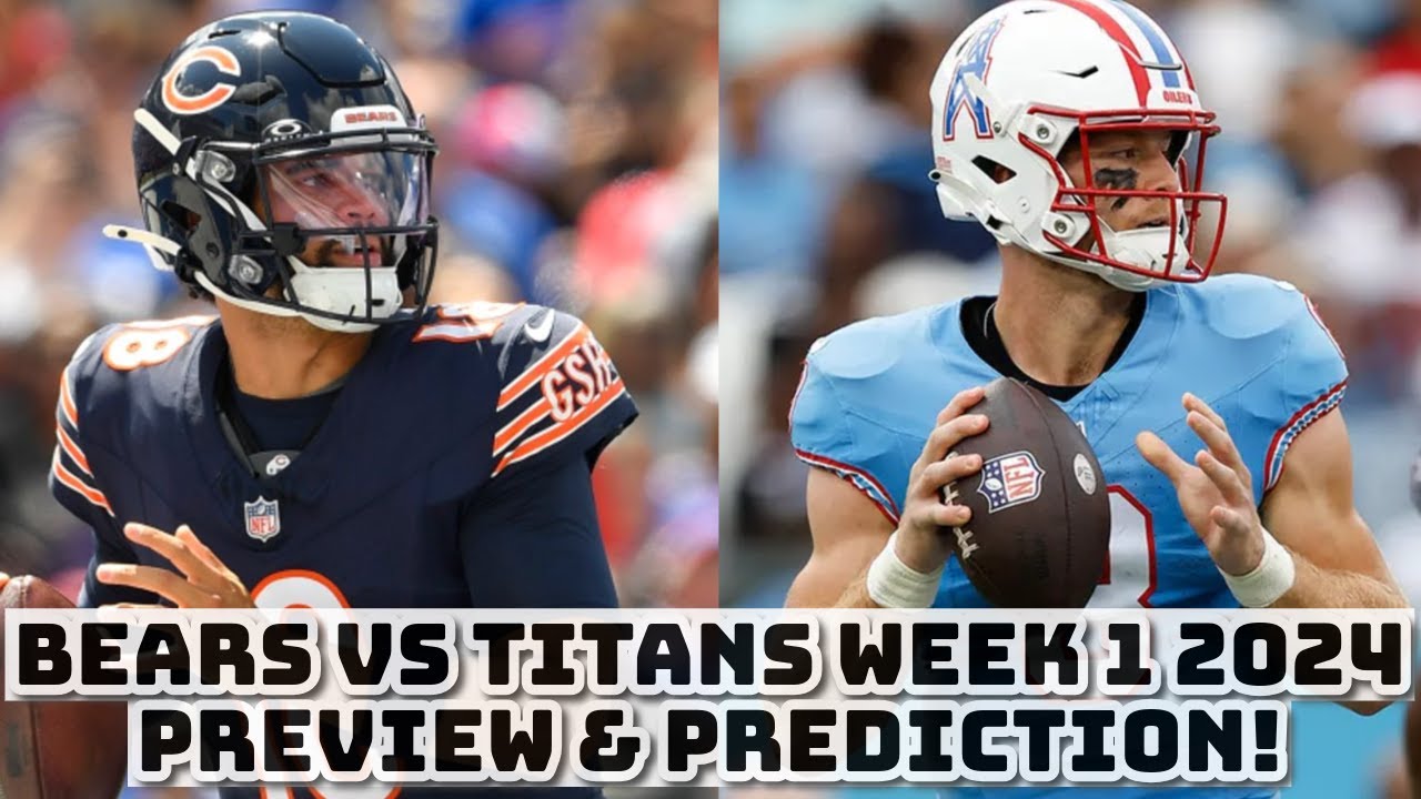 Chicago Bears Vs Tennessee Titans Week 1 PREVIEW & PREDICTION! - YouTube
