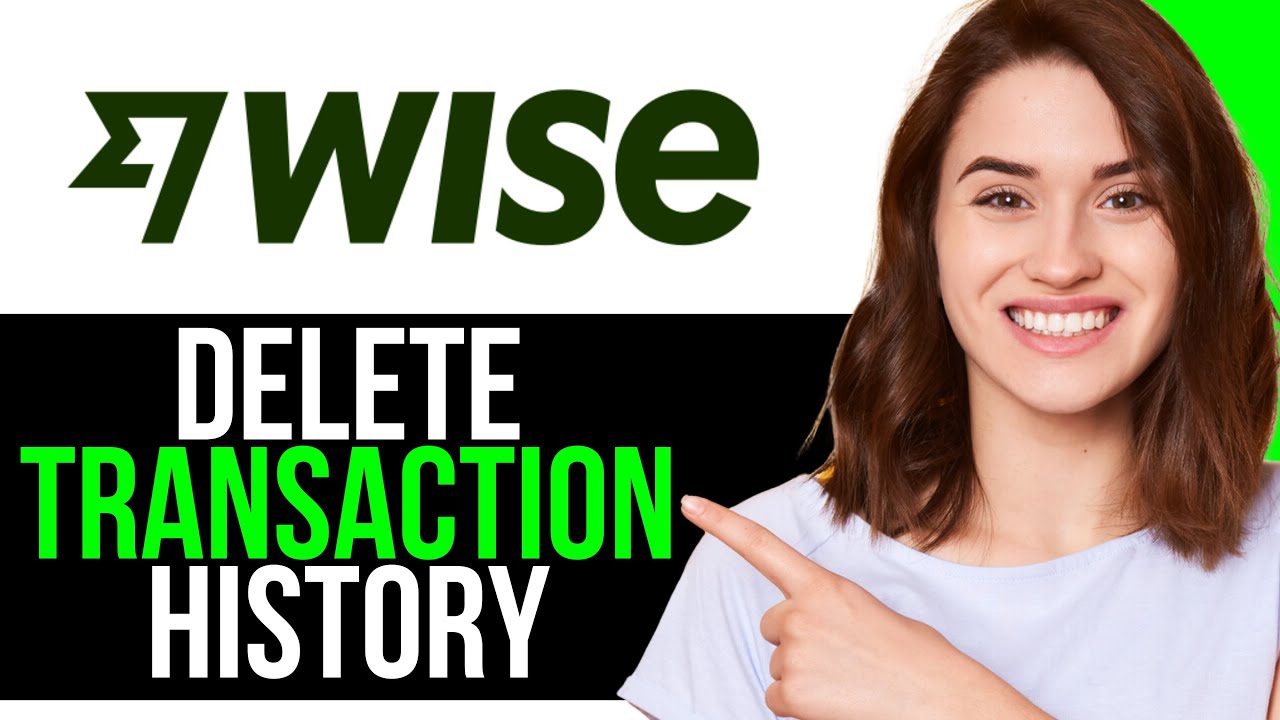 How To Securely DELETE TRANSACTION HISTORY IN WISE! | BEST NEW METHOD ...