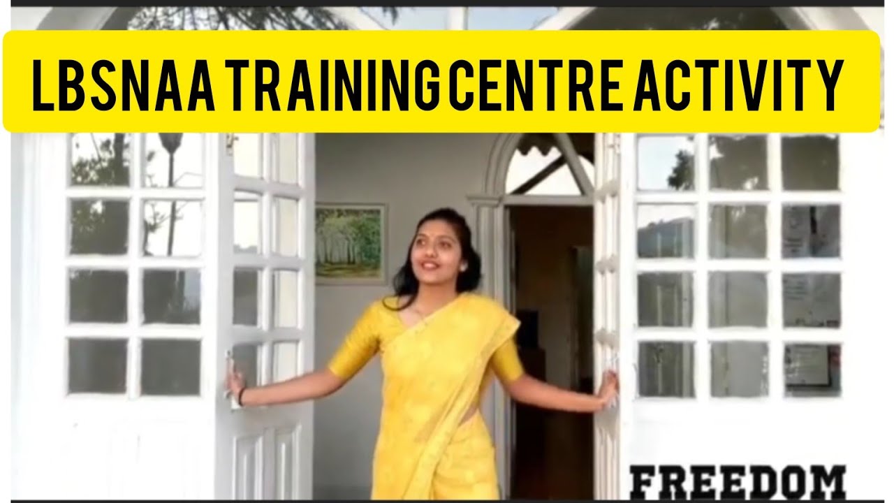 LBSNAA TRAINING CENTRE DAILY ACTIVITY FULL VIEW LBSNAA CAMPUS # IAS ...