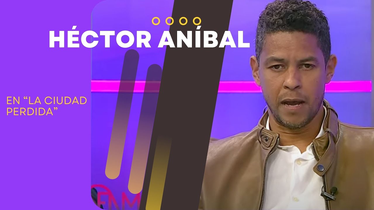 Héctor Aníbal y su participación en “La ciudad Perdida” | Esta Noche ...