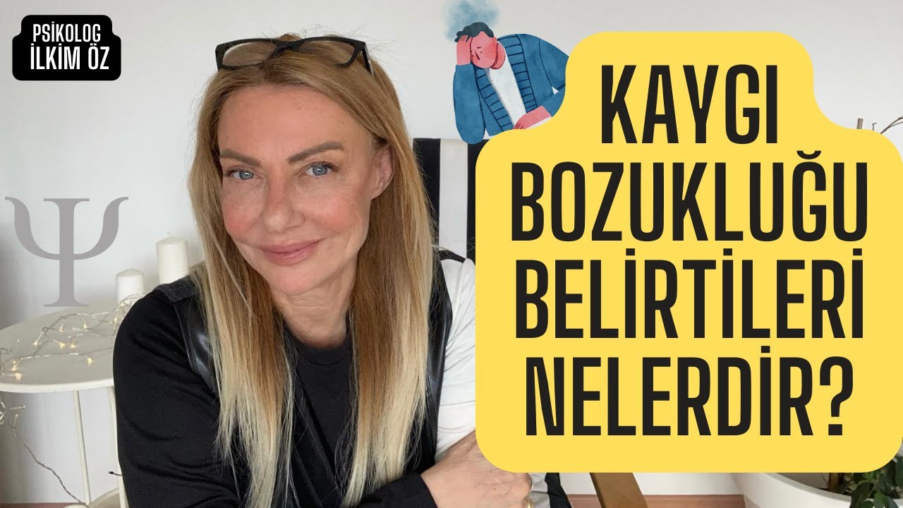 KAYGI BOZUKLUĞUNUZ OLABİLİR Mİ? (ANXİETY) - YouTube