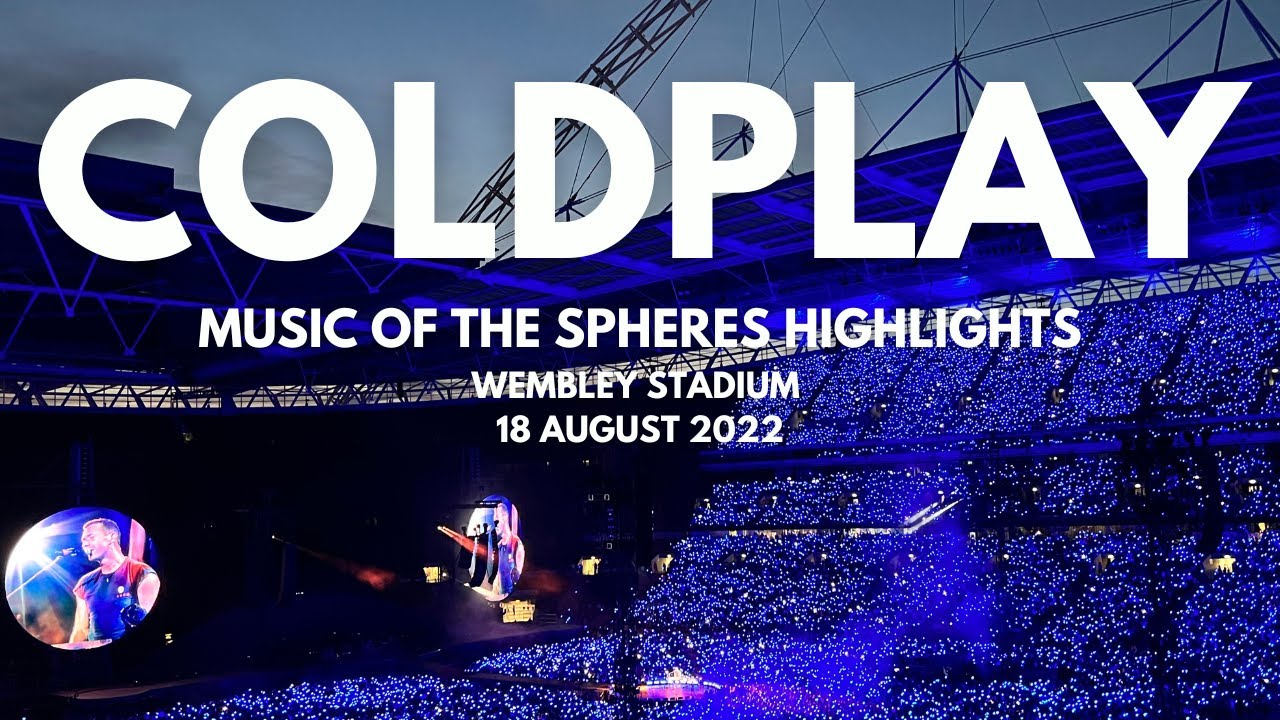 Coldplay Music of the Spheres Highlights - Wembley Stadium 2022 - YouTube