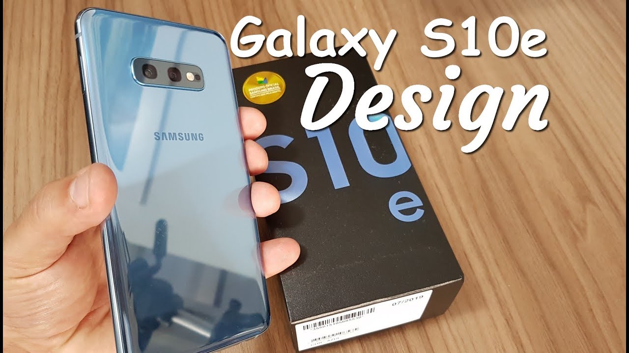 Galaxy S10e | LINDO e Potente - Design e muito mais! - YouTube