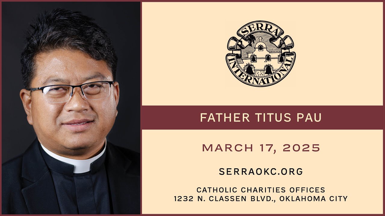 Father Titus Pau // Serra Club of Oklahoma City - March 17, 2025 - YouTube