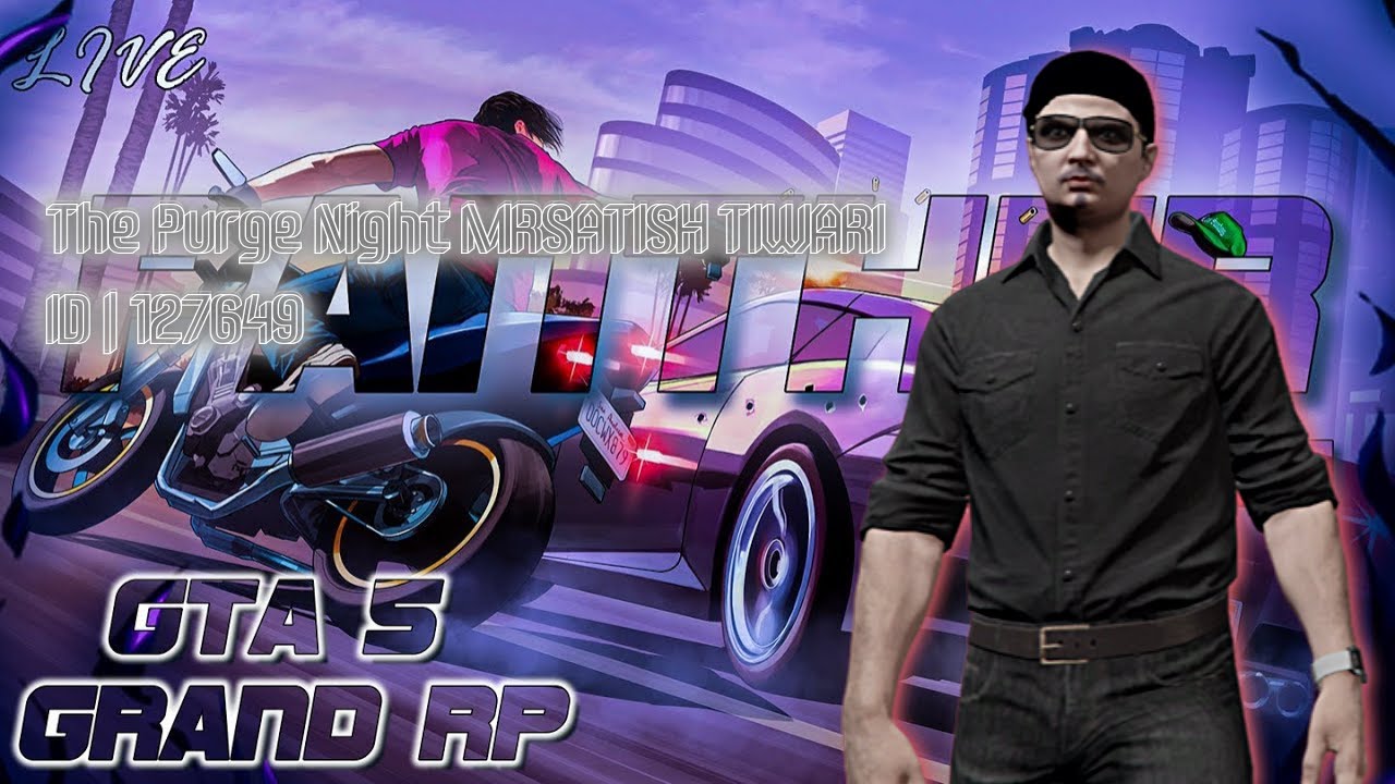 The Purge Night Mrsatish Tiwariid 127649 Grand Rp Youtube