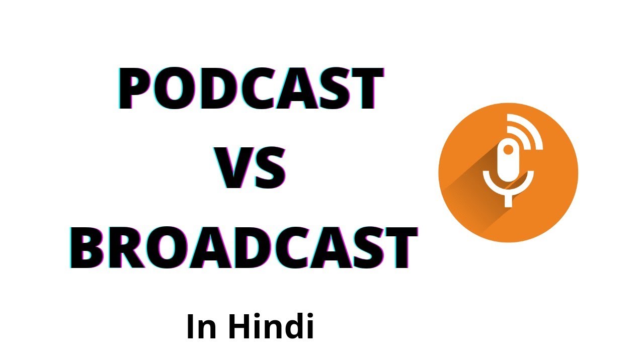 Broadcast vs Podcast | Podcast kya hai | Broadcast kya hai | what is ...