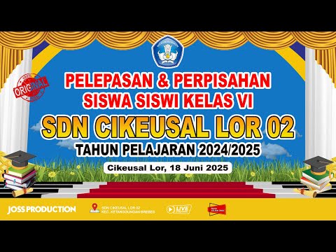 🔴 LIVE STREMING PELEPASAN & PERPISAHAN SISWA SISWI KELAS VI SDN CIKEUSAL LOR 02 TAHUN 2024-2025