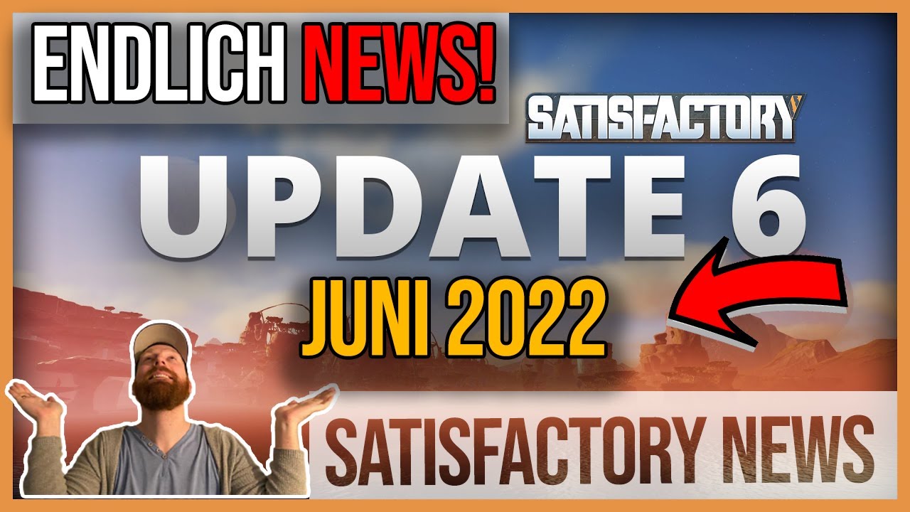 ENDLICH! Update 6 NEWS!!! - Release Date und Inhalte - Satisfactory ...