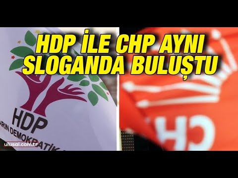 HDP ile CHP aynı sloganda buluştu