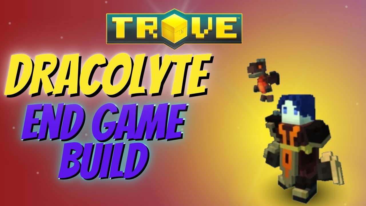 Build End Game: Dracolyte, Tudo que você PRECISA saber! - Trove - YouTube