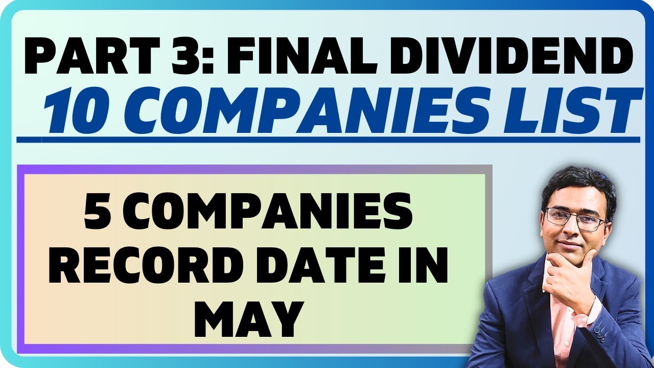 PART 3: FINAL DIVIDEND BY 10 COMPANIES | 5 companies Dividend record ...