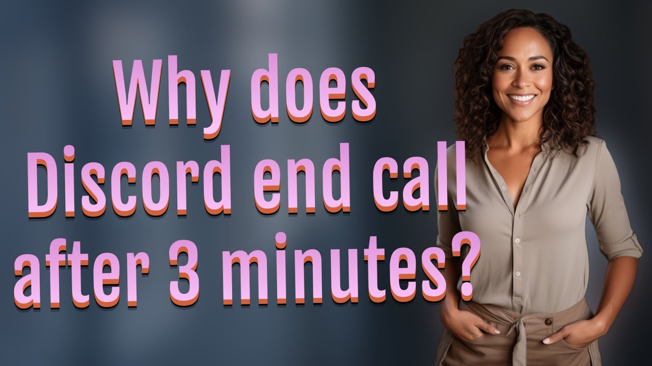 Why does Discord end call after 3 minutes? - YouTube