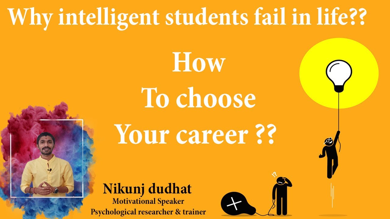 Why intelligent students fail in life ? | How to choose your career ...