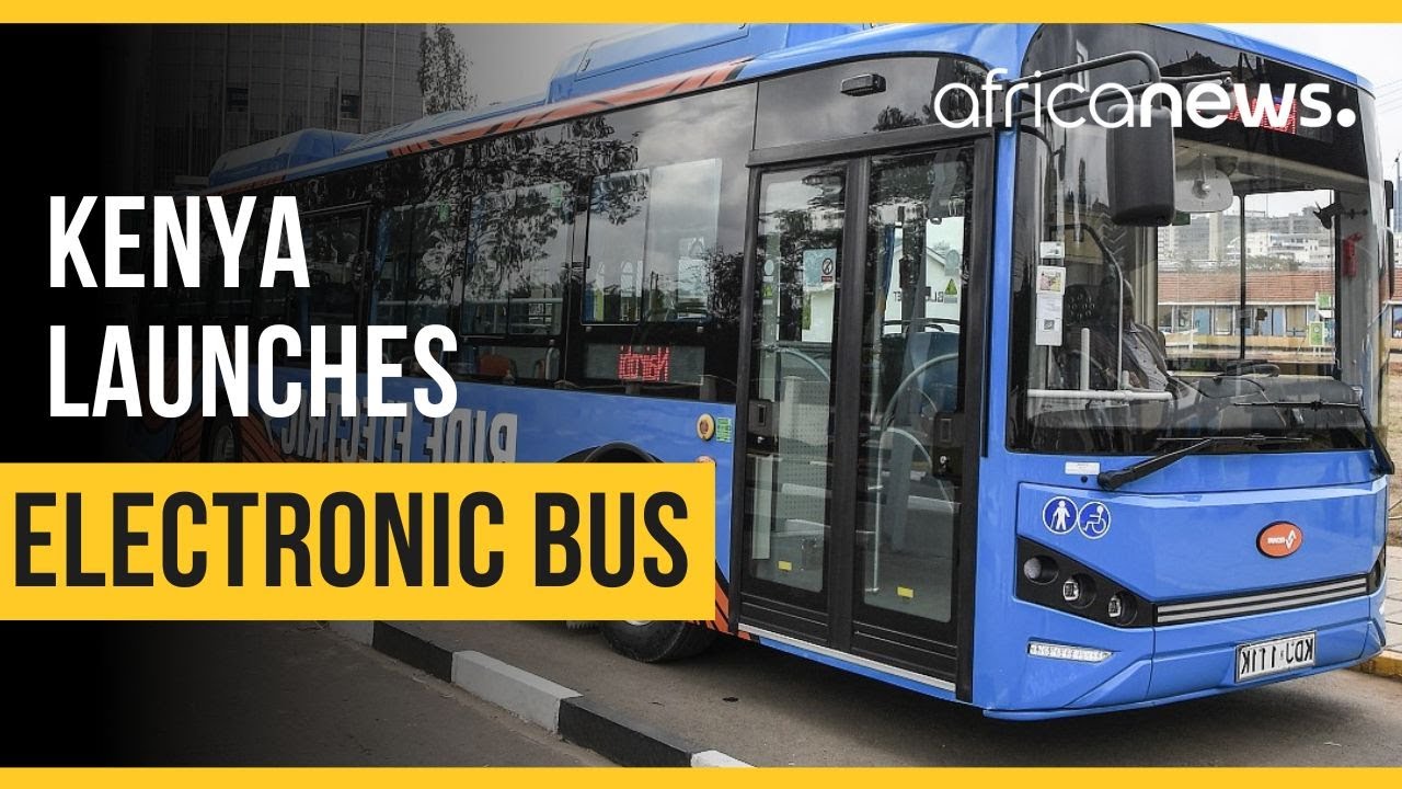 Electric bus debuts in Nairobi in clean energy push | Africanews - YouTube
