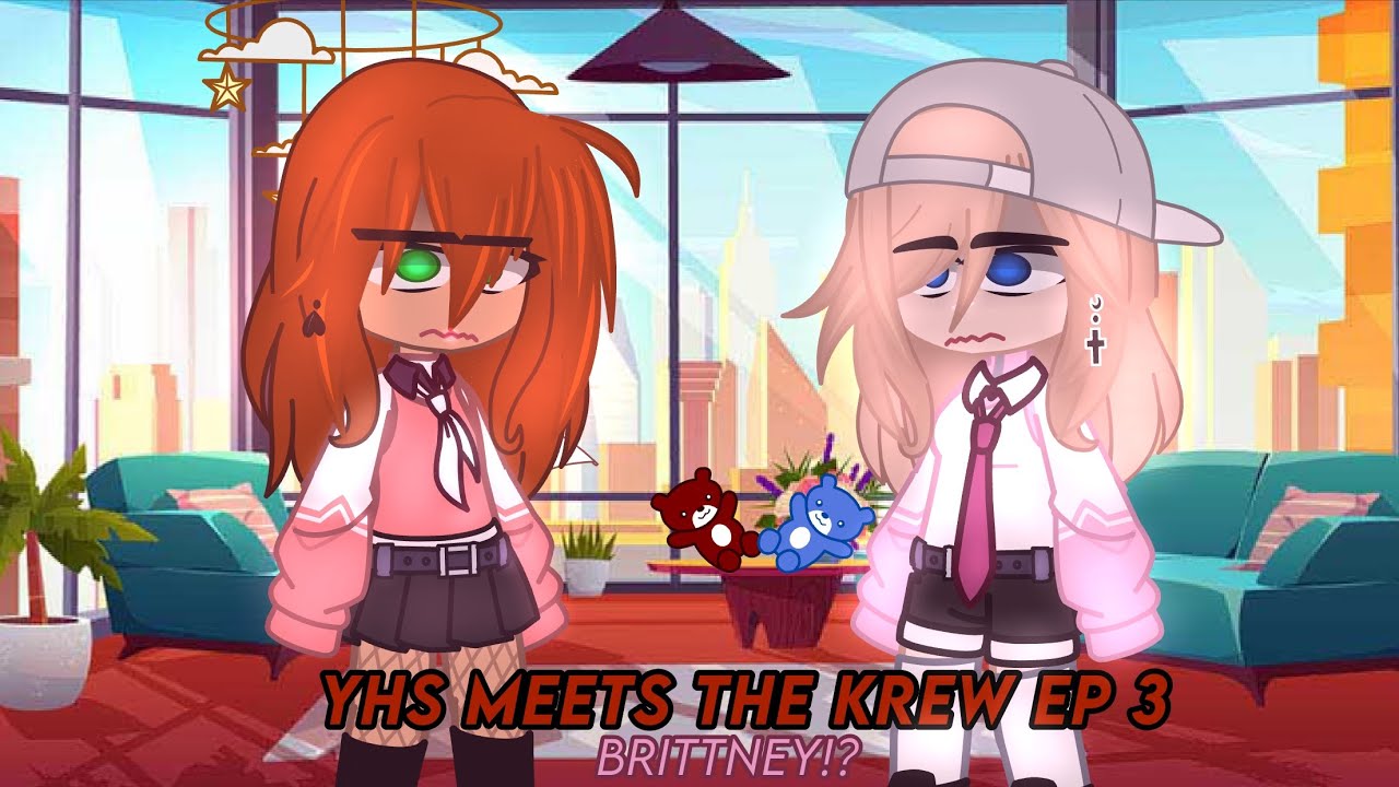 Yhs Meets The Krew • • Ep 3 • Brittney!? • [ A Gacha Club KREW Series ...