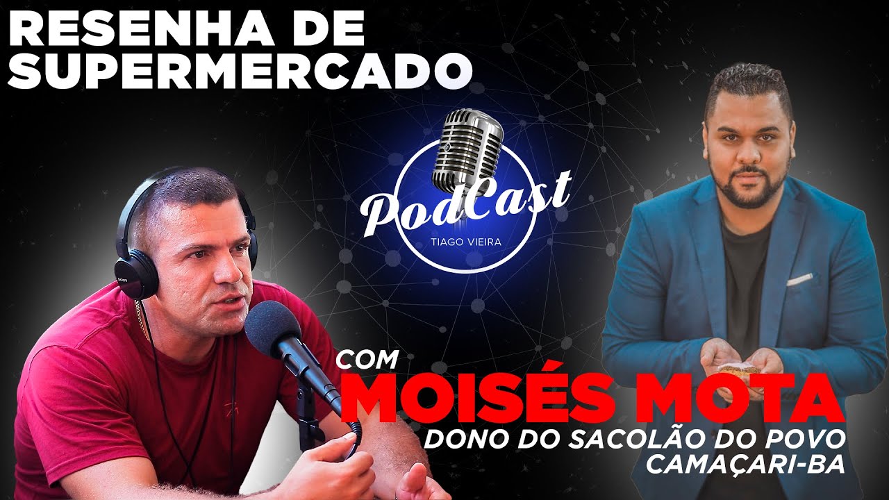 PodCast com Moisés Mota - Dono do Sacolão do Povo em Camaçari/BA - YouTube