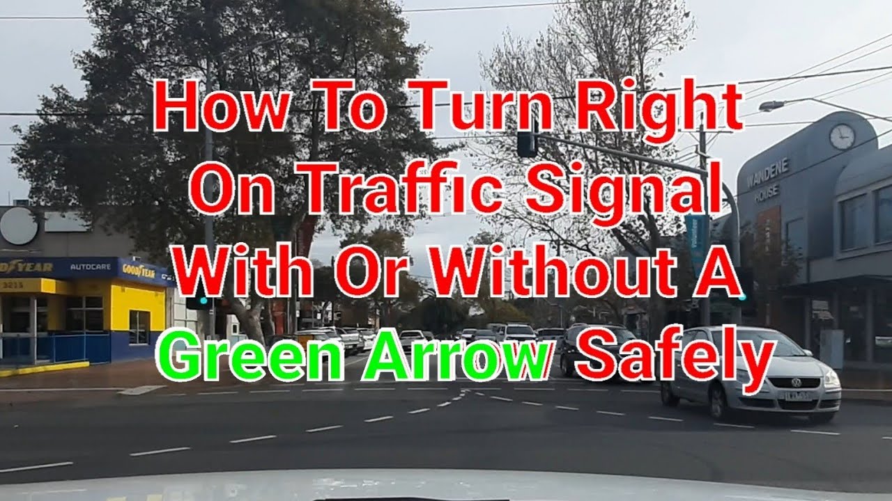How to turn right on traffic signal with or without a Green Arrow - YouTube