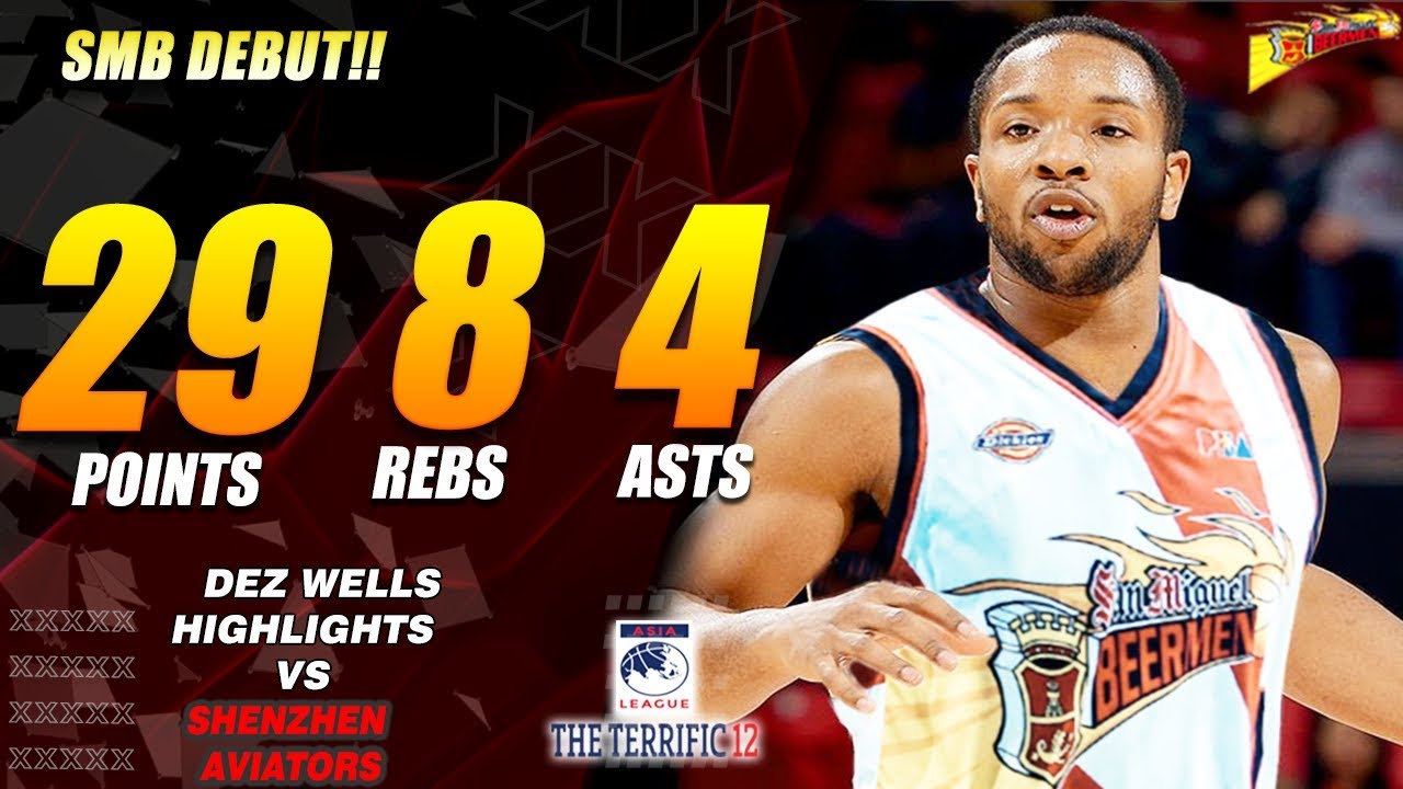 Dez Wells "SMB DEBUT" Highlights vs Shenzhen Aviators (2019.09.17) | 29 ...