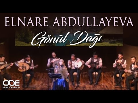 Elnare Abdullayeva / Gönül Dağı