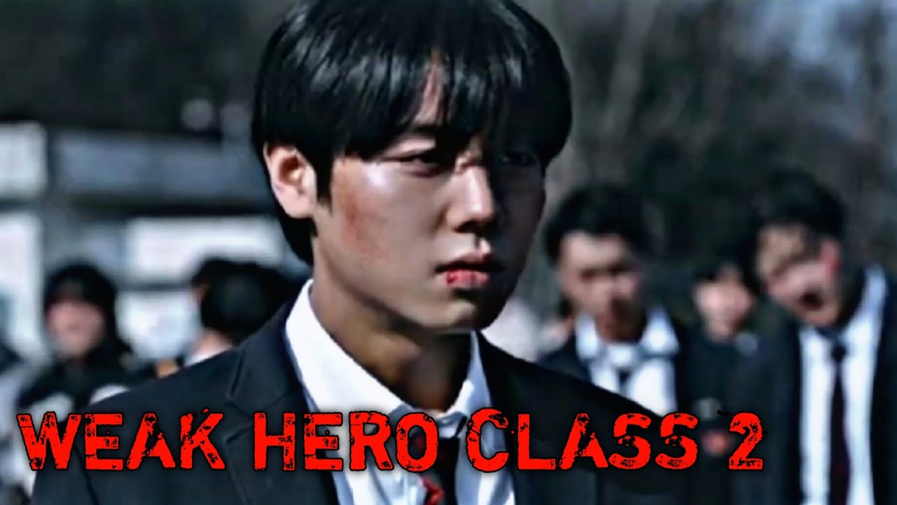 Weak Hero Class 2: Release Date, Cast, Plot & Everything You Need to ...