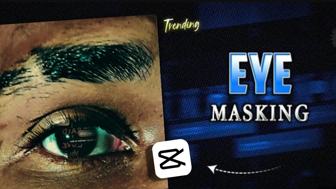 TRENDING Eye Masking Video Editing In Capcut | Eye Video Editing | New ...