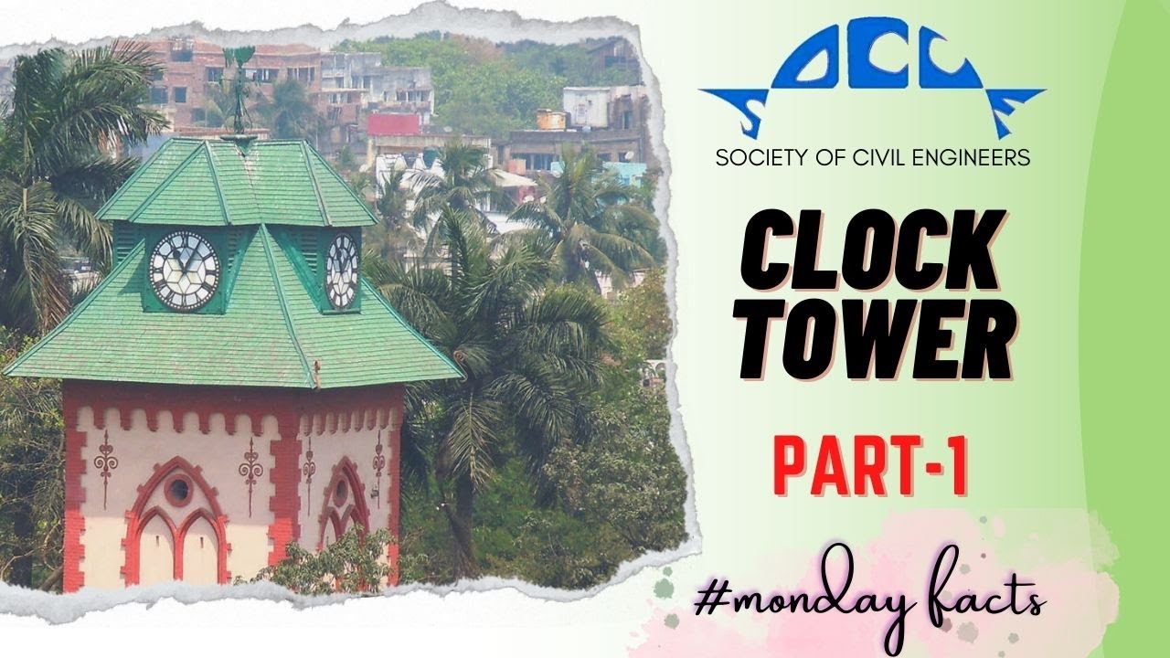 The Iconic Clock Tower (Part-1) || MondayFacts 4.O || SOCCE, IIEST-Shibpur || BE College - YouTube