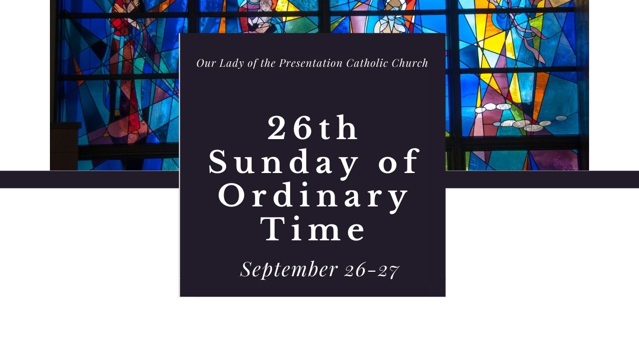 26th Sunday in Ordinary Time - September 26/27, 2020 - 4:30pm Mass ...
