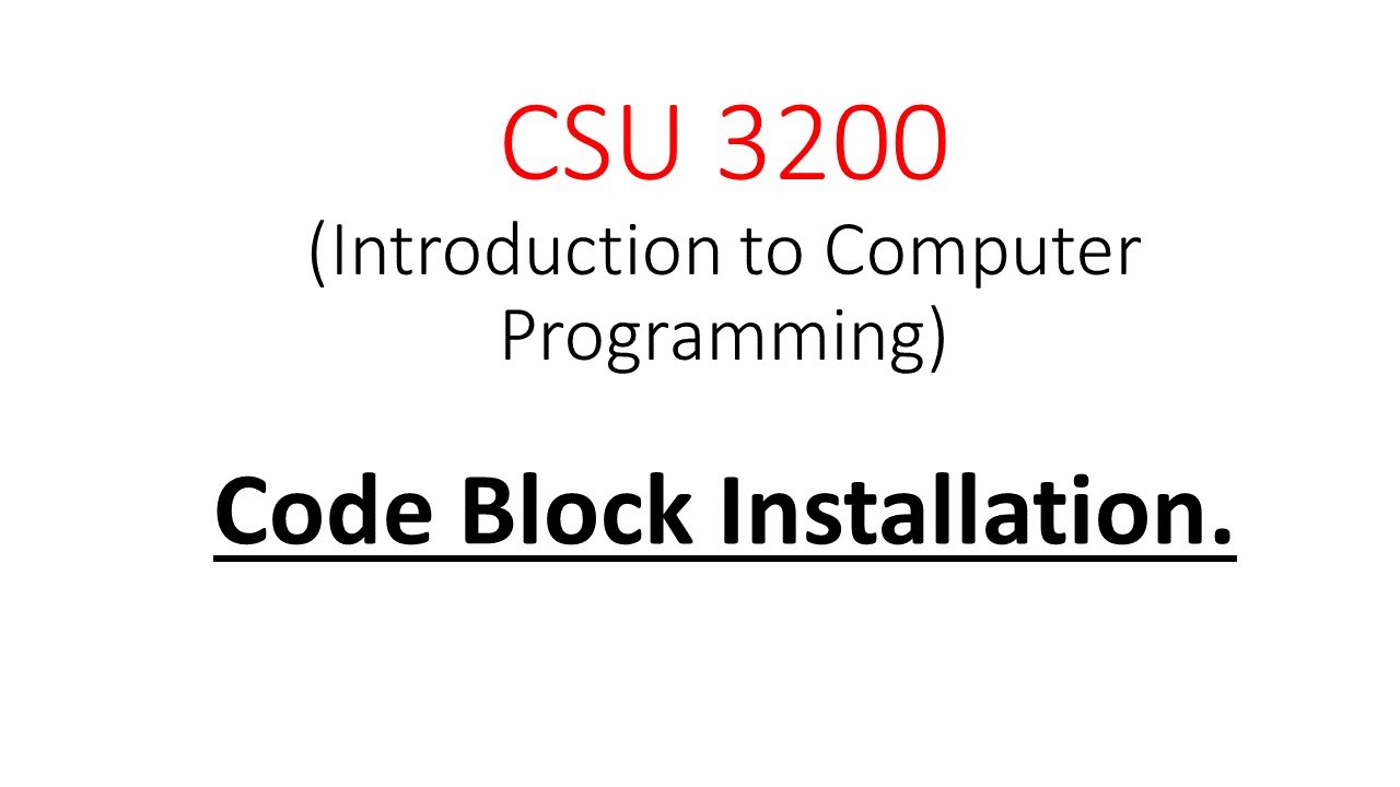 Csu3200 Introduction To Computer Programming Codeblock Installation Youtube 3873