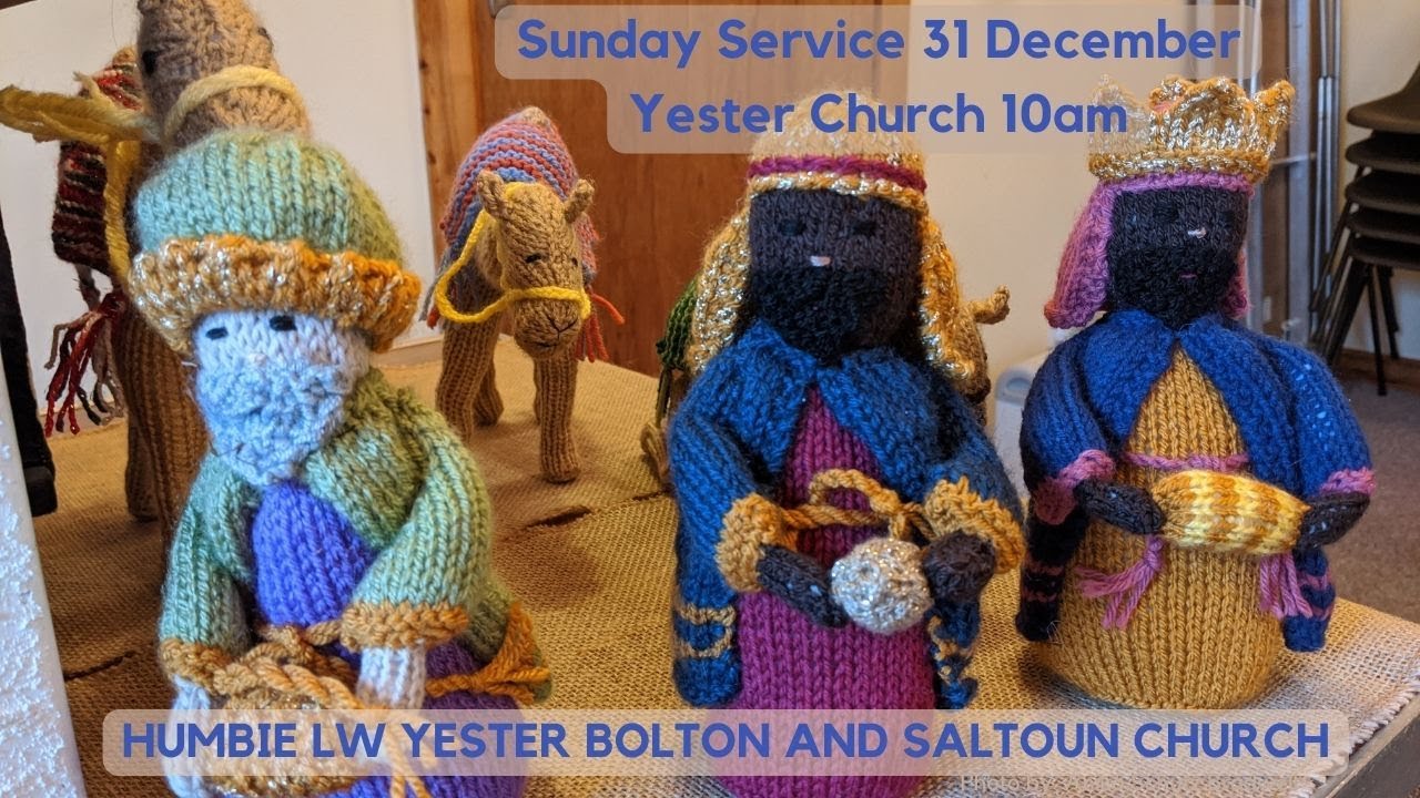 Sunday service 31 December 2023 - Humbie l/w Yester, Bolton and Saltoun ...