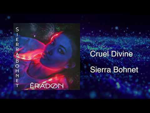 Sierra Bohnet - Cruel Divine [Official Audio]
