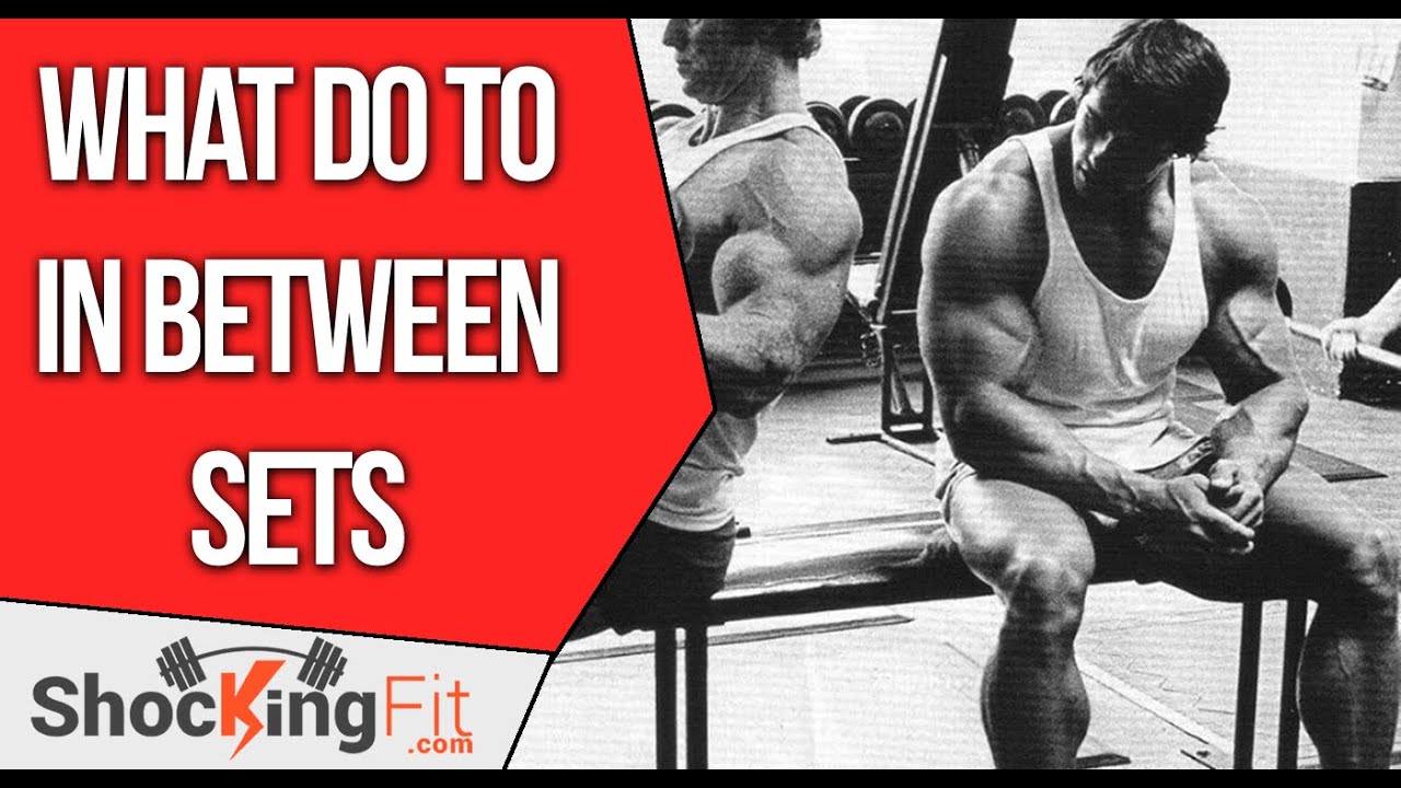 What To Do In Between Sets In the Gym For Strength and Muscle Gains ...