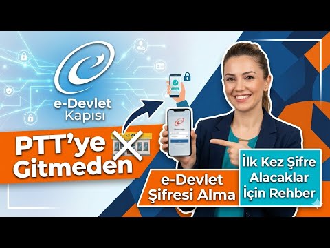 PTT’ye Gitmeden E-Devlet Şifresi Alma - E Devlet Şifresi Nasıl Alınır