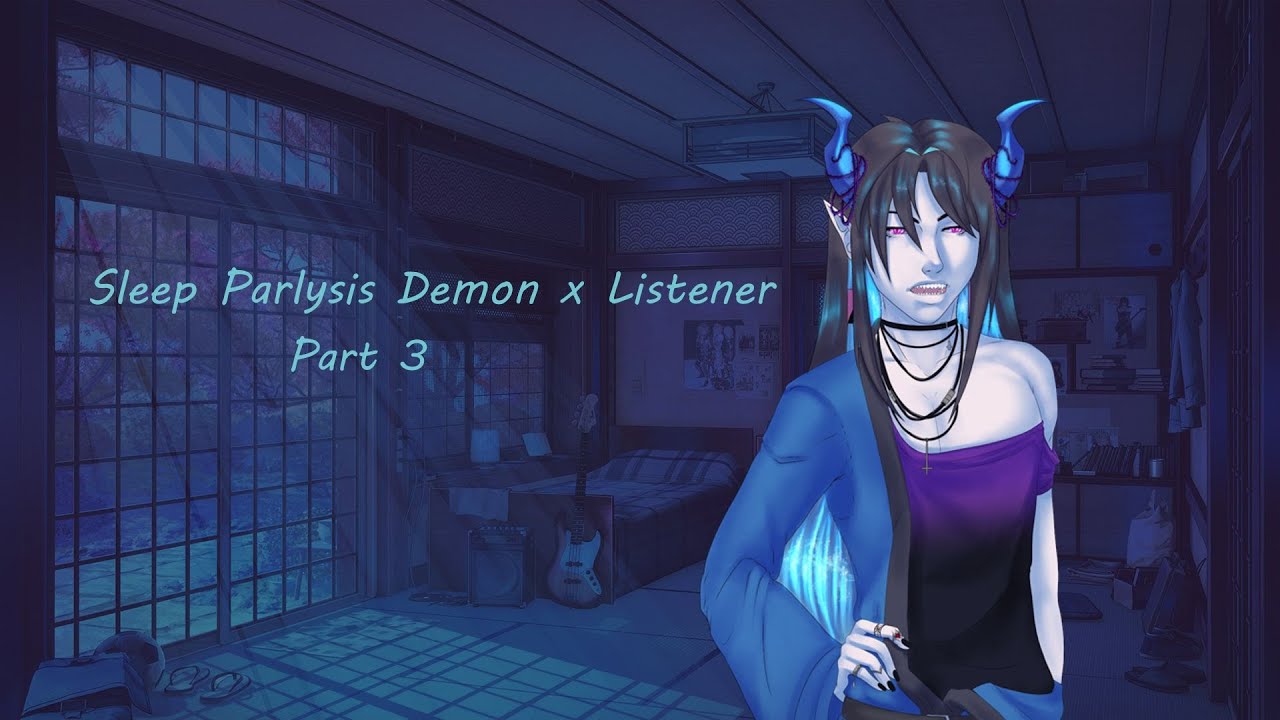 [Sleep Paralysis Demon x Listener] Part 3 ~ Forming a Pact with Your ...