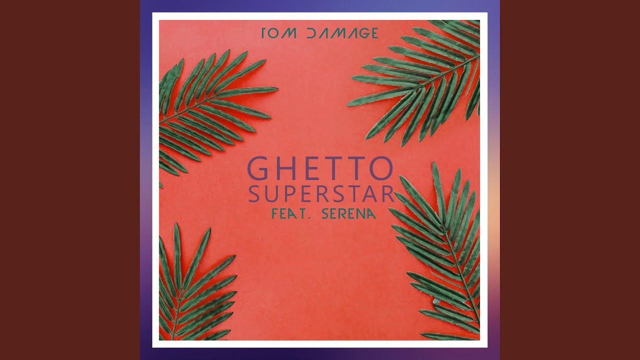 Ghetto Superstar (feat. Serena) - YouTube Music